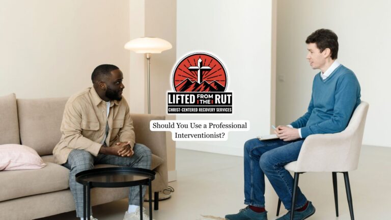 Should You Use a Professional Interventionist? - Lifted from the Rut